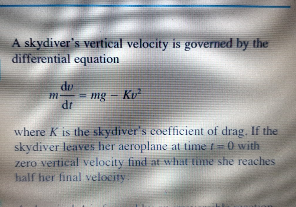 Solved A skydiver's vertical velocity is governed by the dr | Chegg.com