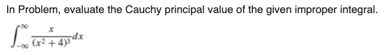 Solved In Problem, evaluate the Cauchy principal value of | Chegg.com