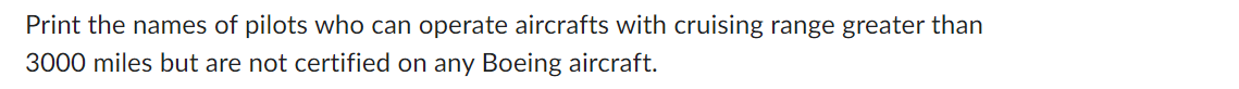 Solved Print the names of pilots who can operate aircrafts | Chegg.com