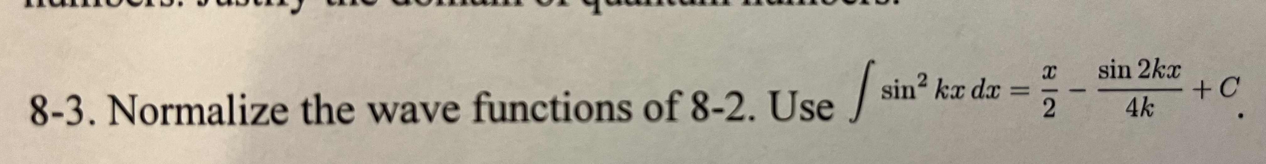 Solved 8-3. Normalize the wave functions of 8−2. Use | Chegg.com