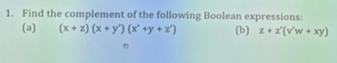 Solved 1. Find the complement of the following Boolean | Chegg.com