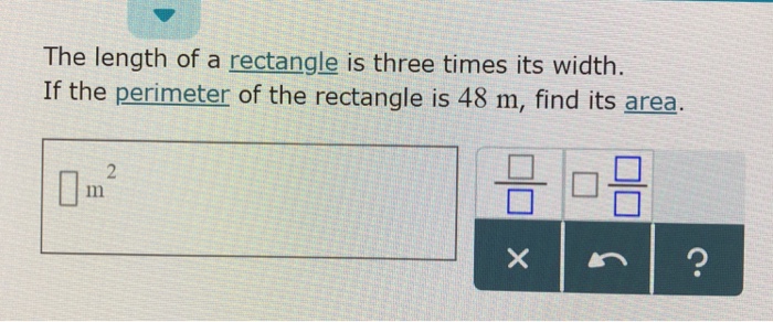 Solved The length of a rectangle is three times its width. | Chegg.com