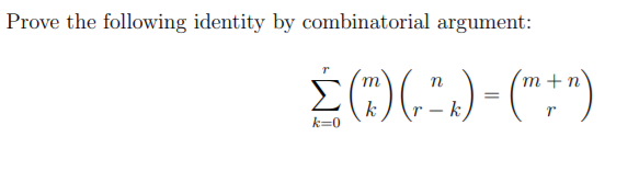 Solved Prove the following identity by combinatorial | Chegg.com