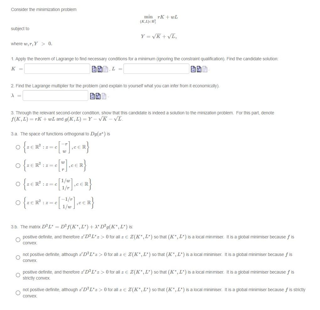 Solved Consider the minimization problem min(K,L)∈R+2rK+wL | Chegg.com