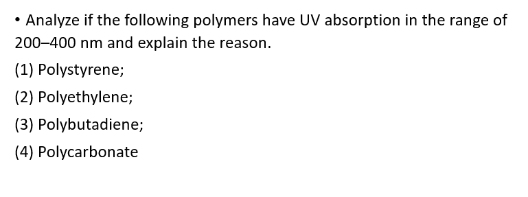Solved • Analyze if the following polymers have UV | Chegg.com