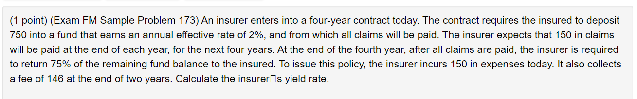 Solved (1 point) (Exam FM Sample Problem 173) An insurer | Chegg.com