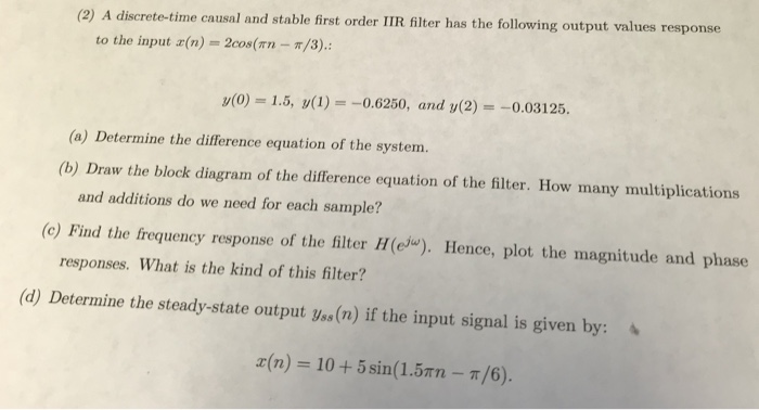 Solved (2) A discrete-time causal and stable first order IIR | Chegg.com