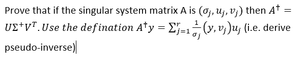 Solved Prove that if the singular system matrix A is (Oj, | Chegg.com