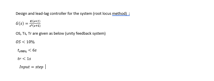Solved Design and lead-lag controller for the system (root | Chegg.com