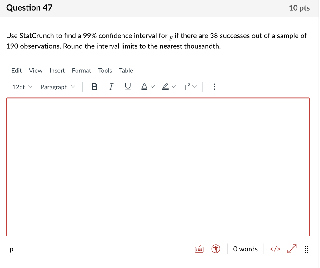 Solved Question 47 10 pts Use StatCrunch to find a 99% | Chegg.com