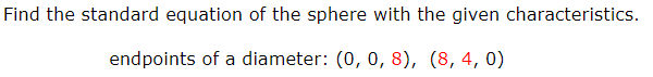 Solved Find the standard equation of the sphere with the | Chegg.com