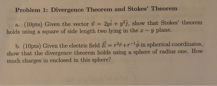 Solved Problem 1: Divergence Theorem and Stokes' Theorem a. | Chegg.com