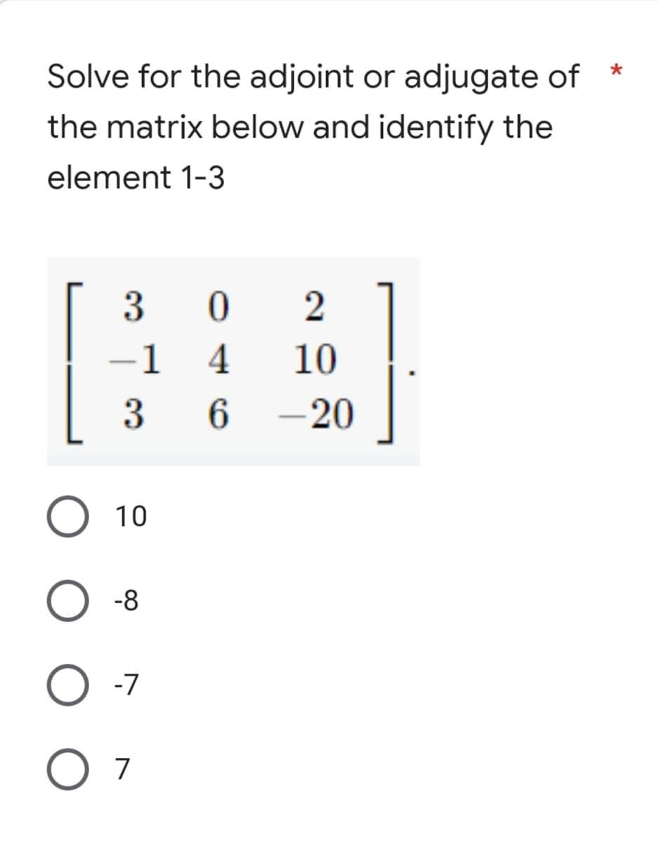 Solved * Solve for the adjoint or adjugate of the matrix | Chegg.com