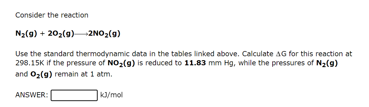 Solved Consider the reaction N2( g)+2O2( g) 2NO2( g) Use the | Chegg.com