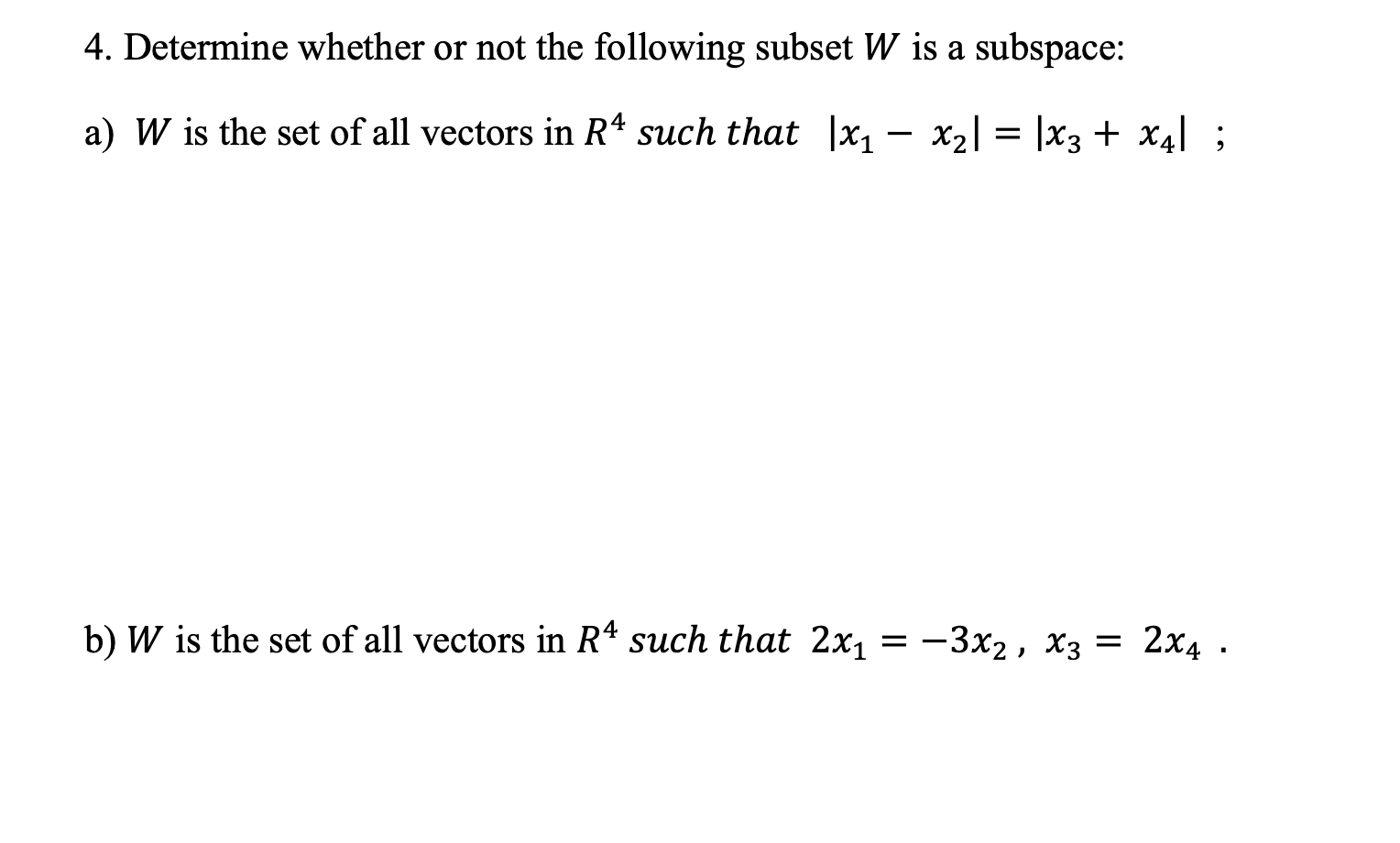 Solved 4. Determine whether or not the following subset W is | Chegg.com