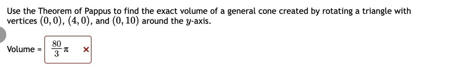 Solved Use the Theorem of Pappus to find the exact volume of | Chegg.com
