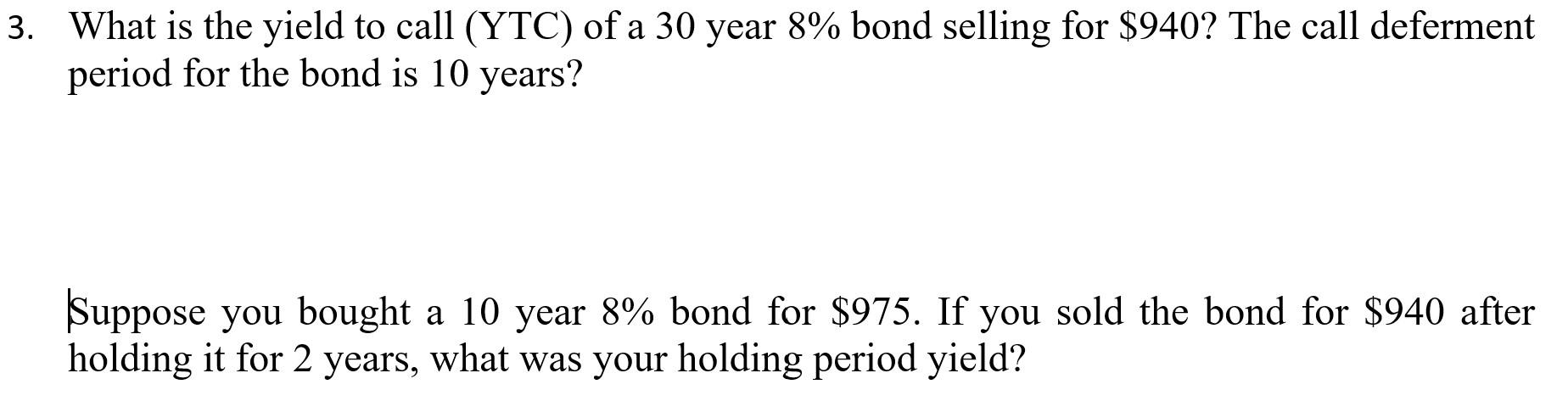 Solved 3. What is the yield to call (YTC) of a 30 year 8% | Chegg.com
