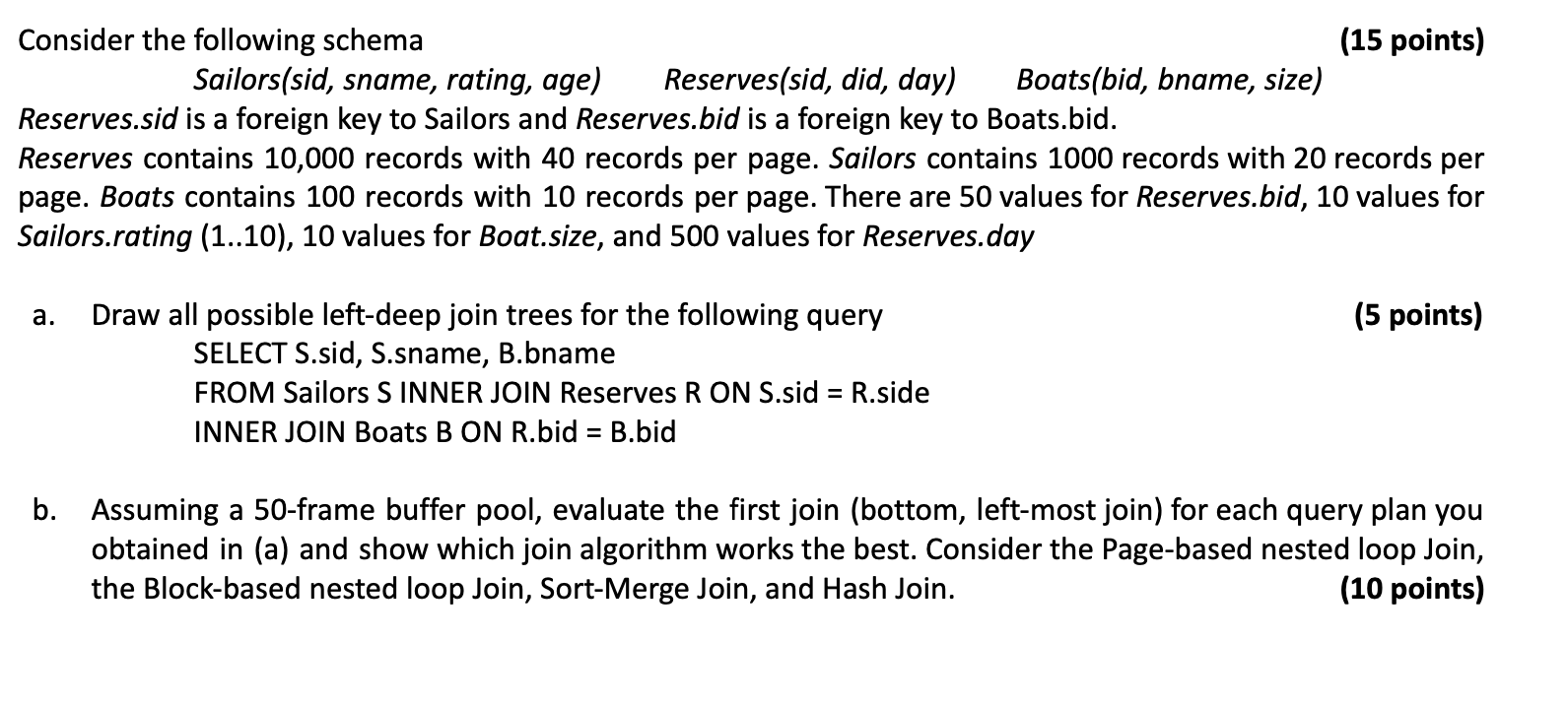Solved Consider the following schema (15 points) | Chegg.com Solved Consider the following schema (15 points) | Chegg.com