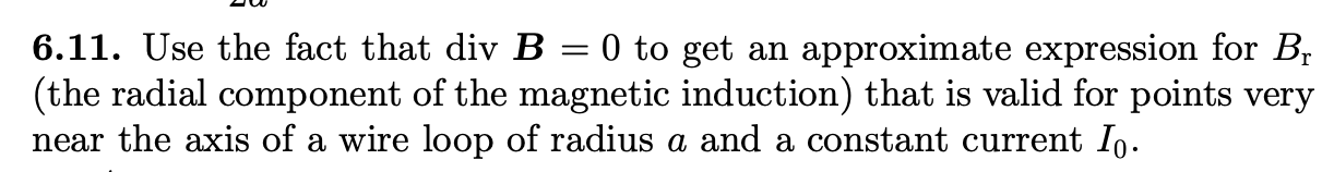 Solved = 6.11. Use the fact that div B = 0 to get an | Chegg.com