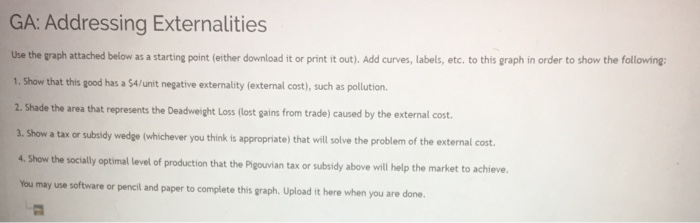 Solved GA: Addressing Externalities Use the graph attached | Chegg.com