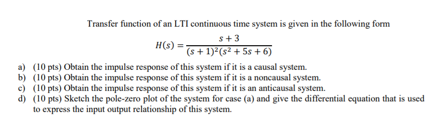 Solved Transfer Function Of An Lti Continuous Time System Is