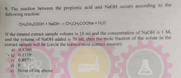 Solved 9. The reaction between the propionic acid and NaOH | Chegg.com