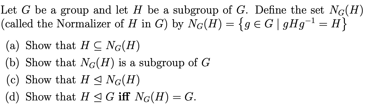 Solved Let G be a group and let H be a subgroup of G. Define | Chegg.com