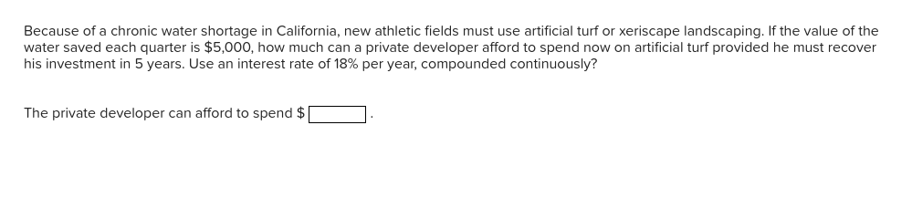 Solved Because of a chronic water shortage in California, | Chegg.com