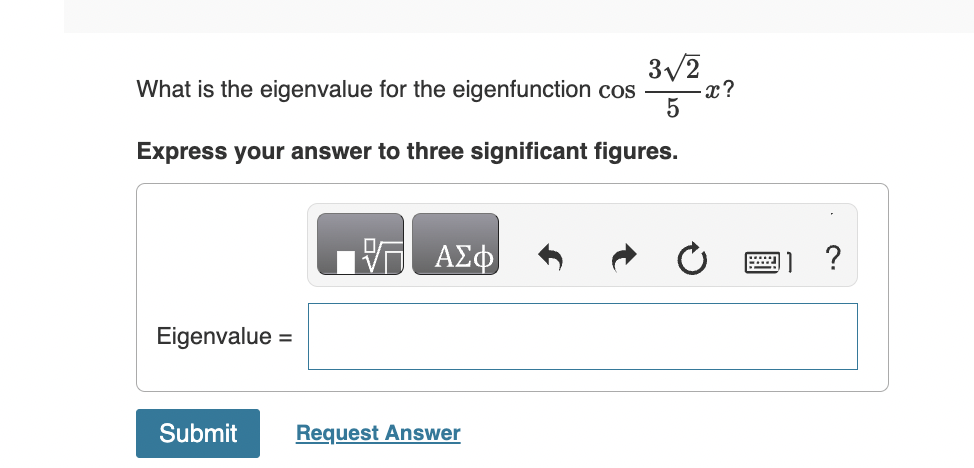 Solved What is the eigenvalue for the eigenfunction cos532x? | Chegg.com