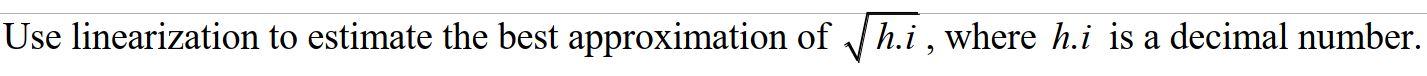 Solved Use linearization to estimate the best approximation | Chegg.com