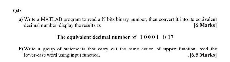 Solved Q4: a) Write a MATLAB program to read a N bits binary | Chegg.com