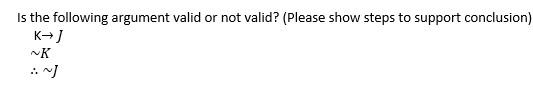 Solved Is the following argument valid or not valid? (Please | Chegg.com