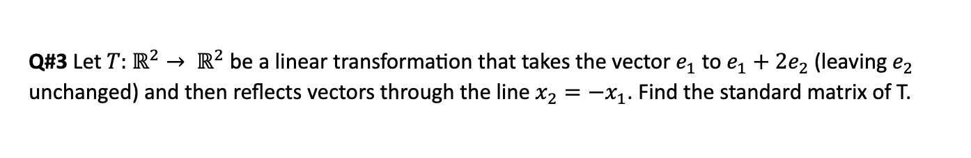 Solved Q\#3 Let T:R2→R2 be a linear transformation that | Chegg.com