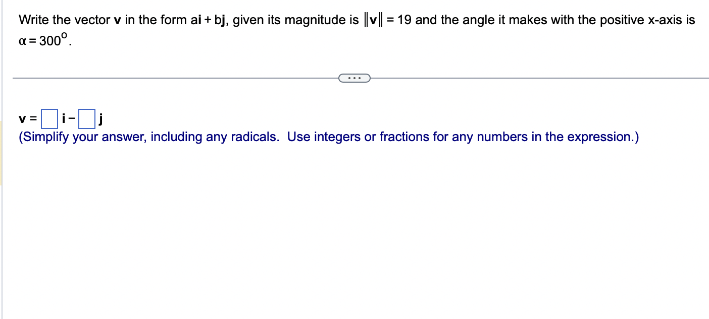 [Solved]: Write the vector ( mathbf{v} ) in the form ai