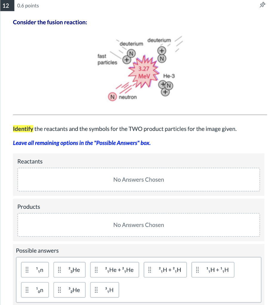 Solved Consider the fusion reaction: Identify the reactants | Chegg.com