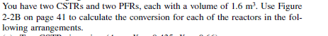 You have two CSTRs and two PFRs, each with a volume | Chegg.com