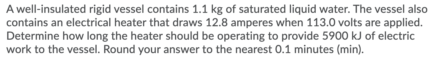 Solved A well-insulated rigid vessel contains 1.1 kg of | Chegg.com