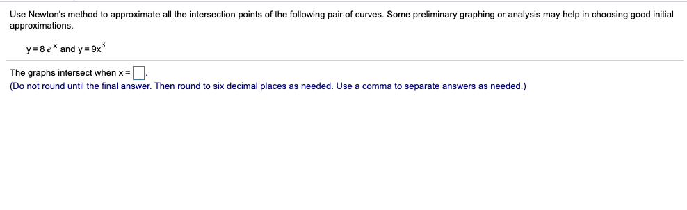 Solved Use Newton's method to approximate all the | Chegg.com