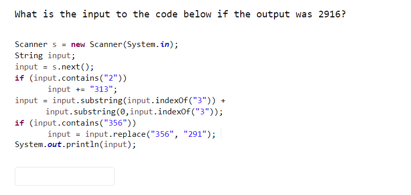 Solved What is the input to the code below if the output was | Chegg.com