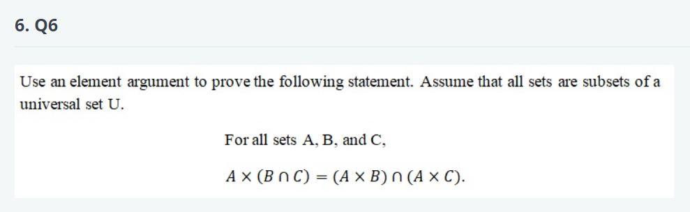 Solved 6. Q6 Use an element argument to prove the following | Chegg.com