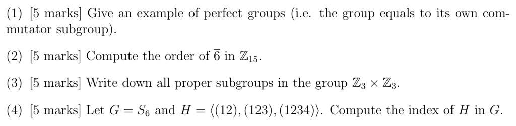 Solved (1) [5 marks] Give an example of perfect groups (i.e. | Chegg.com