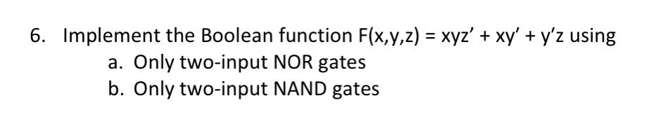 Solved 6. Implement the Boolean function | Chegg.com