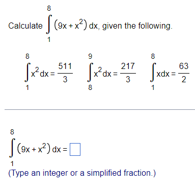 Solved 8 8 Calculate (9x + x2) dx, given the following. 1 8 | Chegg.com
