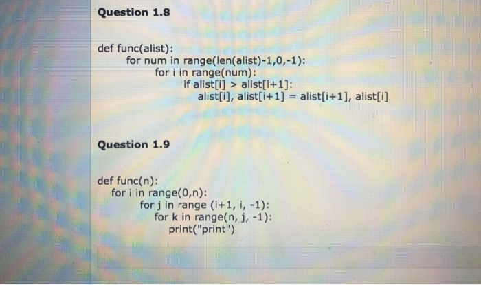Solved Question 1.8 def func(alist): for num in | Chegg.com
