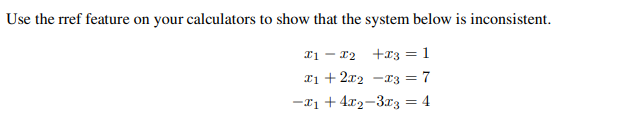 Solved Linear Algebra: Solve. Use RREF to prove the system | Chegg.com