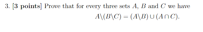 Solved 3. [3 points] Prove that for every three sets A,B and | Chegg.com