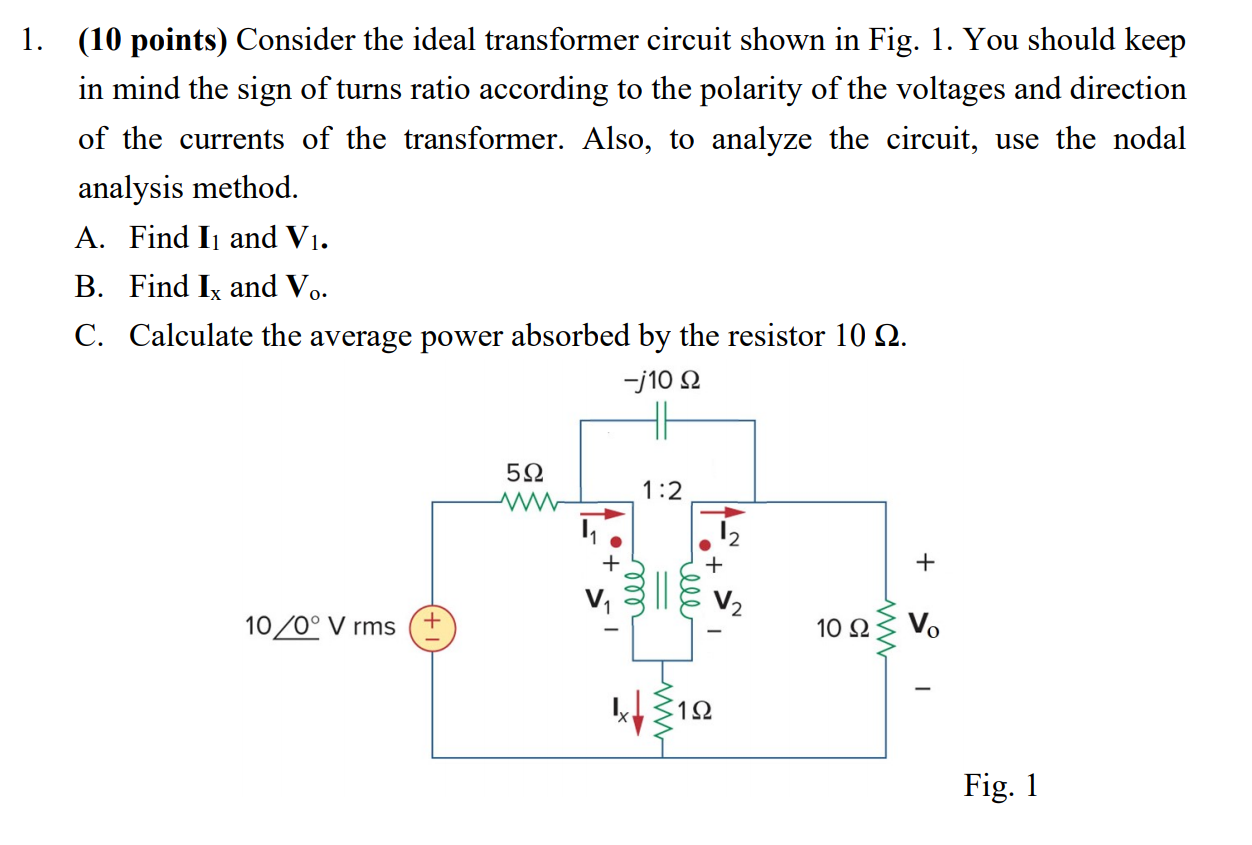 Solved 1. (10 points) Consider the ideal transformer circuit | Chegg.com