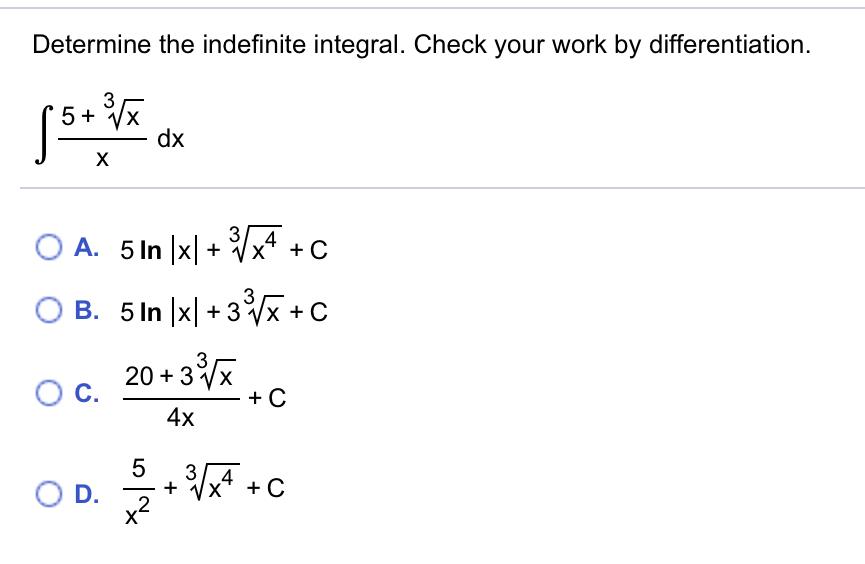 Solved Determine the indefinite integral. Check your work by | Chegg.com