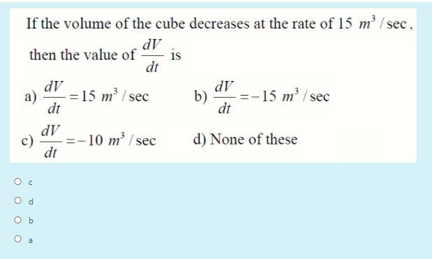 Solved If the volume of the cube decreases at the rate of 15 | Chegg.com