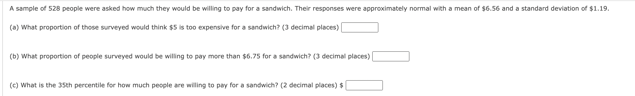 Solved (a) What proportion of those surveyed would think $5 | Chegg.com